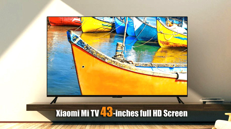 Xiaomi Mi TV E43K : 11,700 रुपये में लॉंच हुआ 43-Inch Full-HD Screen का ...